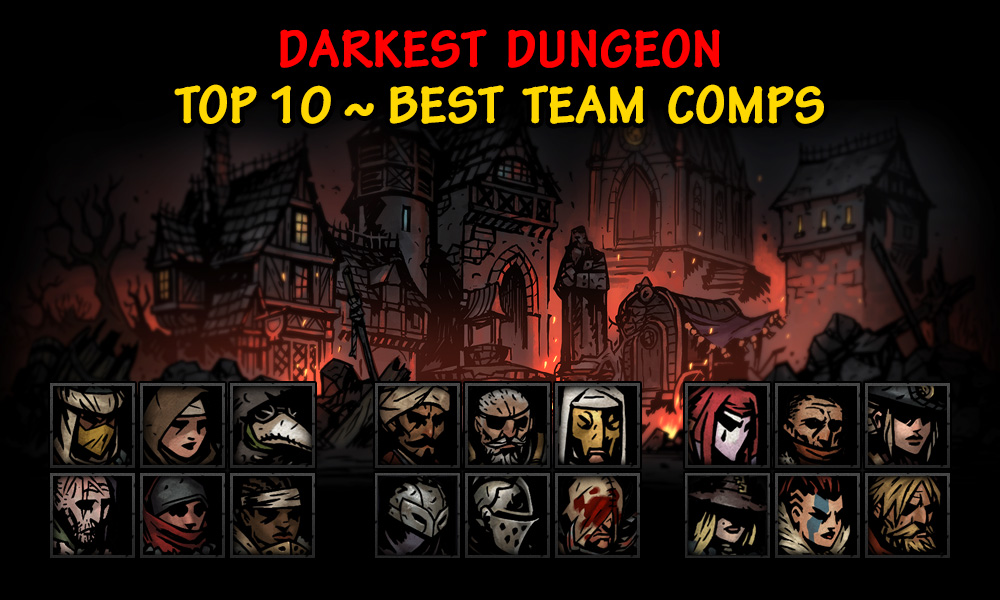 [Top 10] Darkest Dungeon Best Team Compositions | Gamers Decide